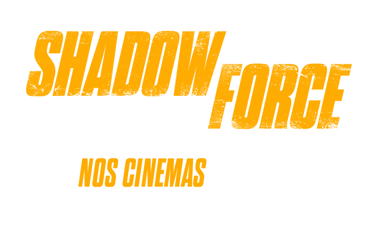 Shadow Force - Sentença de Morte - Paris Filmes